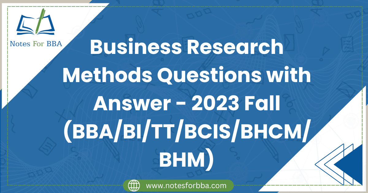 Business Research Methods Questions with Answer - 2023... Business Research Methods Questions with Answer - 2023...